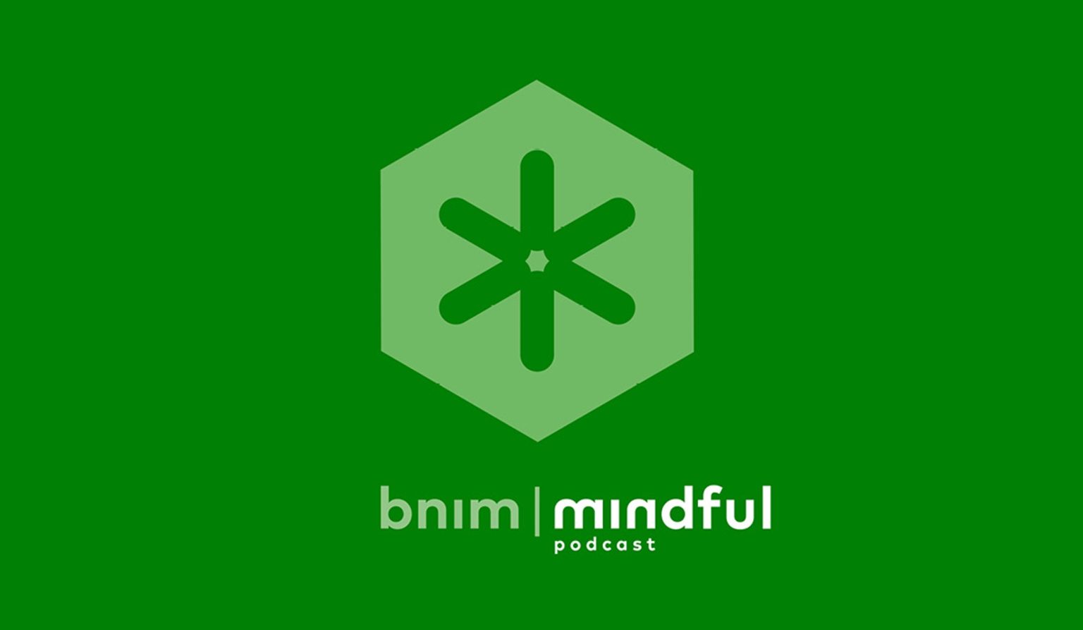 Introducing the BNIM mindful podcast - BNIM